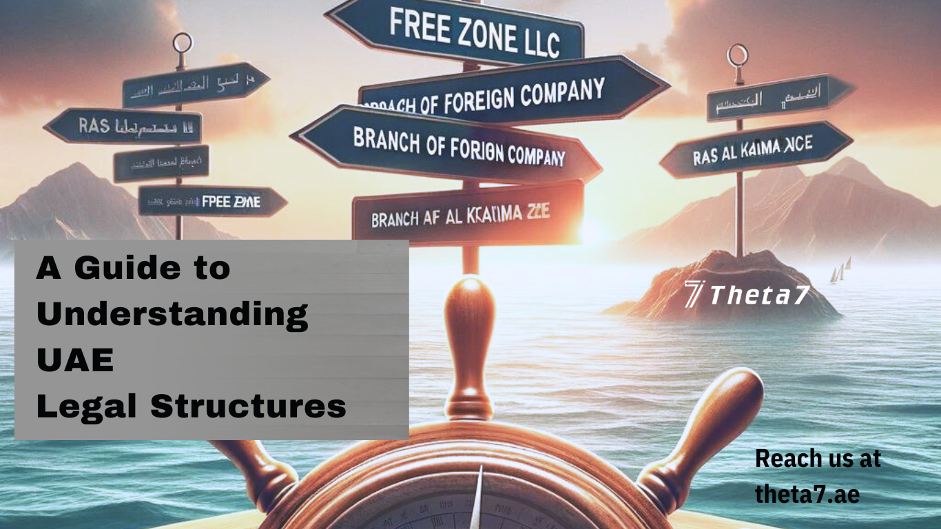 A Guide to understanding UAE Legal Structures - Theta 7