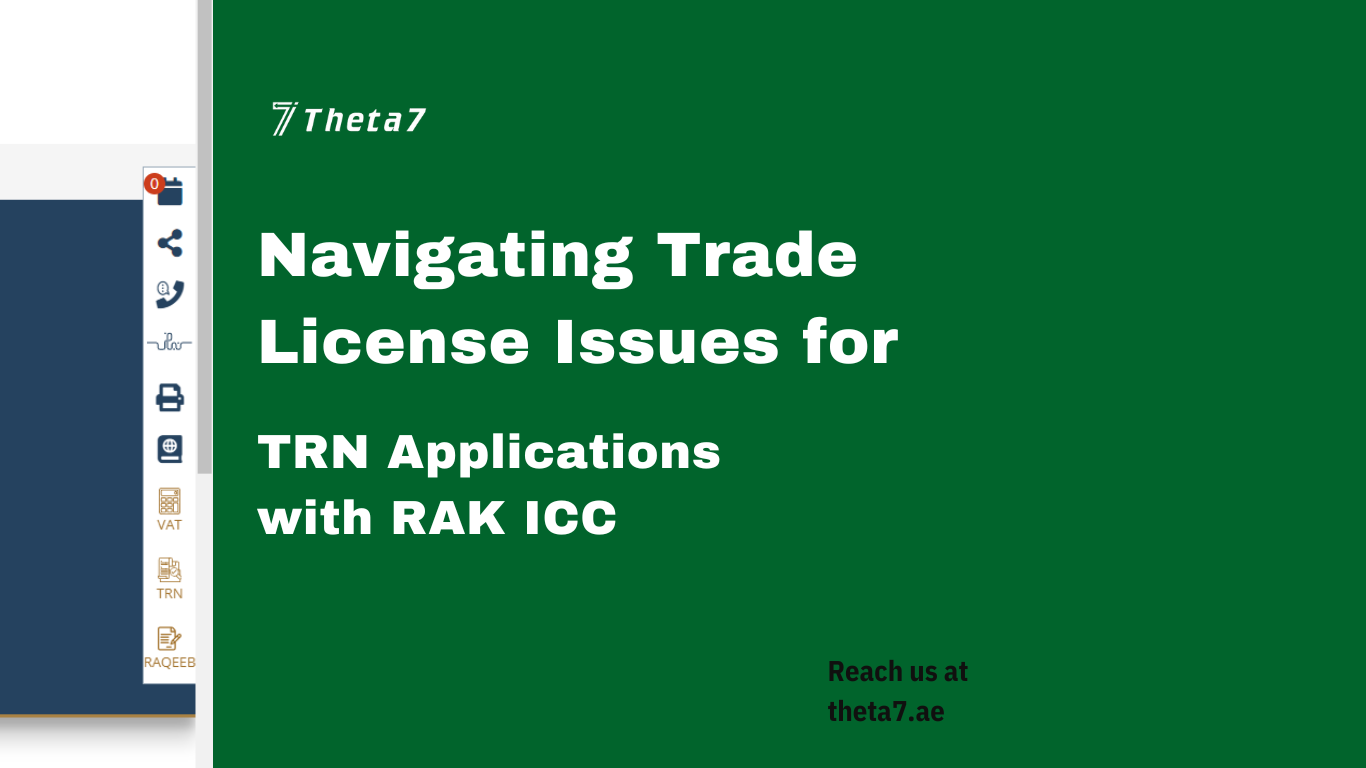 Navigating Trade License Issues for TRN Applications with RAK ICC