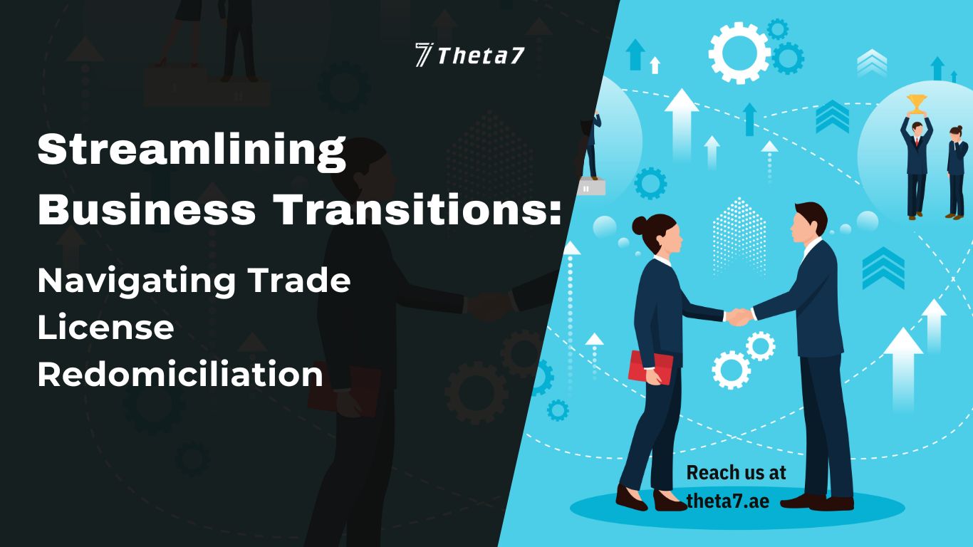 Streamlining Business Transitions: Navigating Trade License Redomiciliation