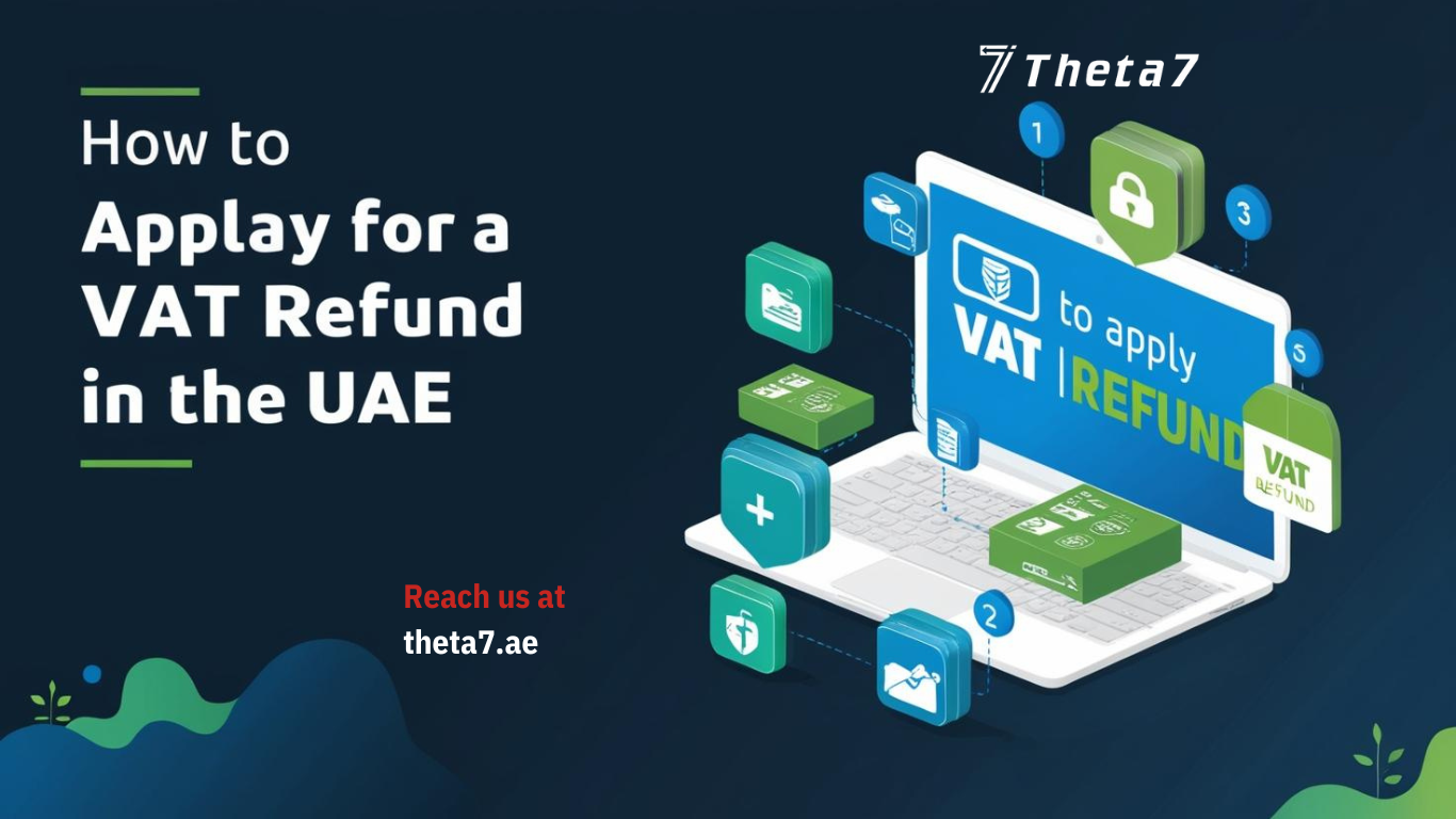 Ultimate Guide to VAT Refunds in the UAE – Process, Eligibility & Steps