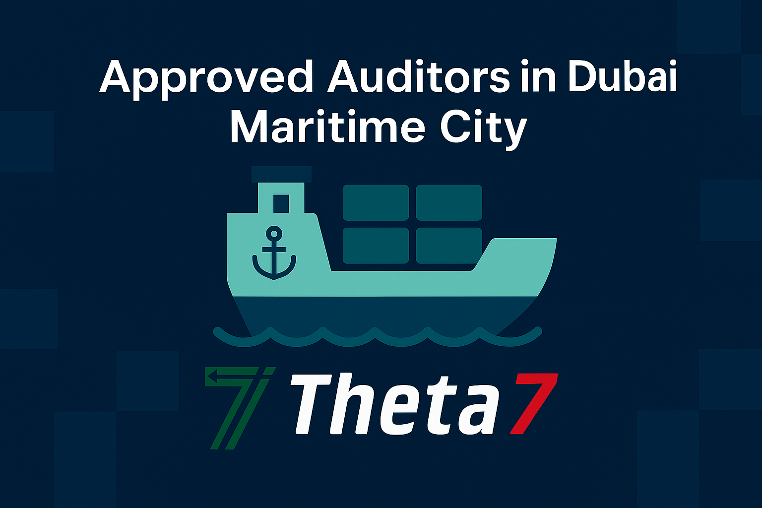 Approved Auditors in Dubai Maritime City | IFRS Audits by Theta 7