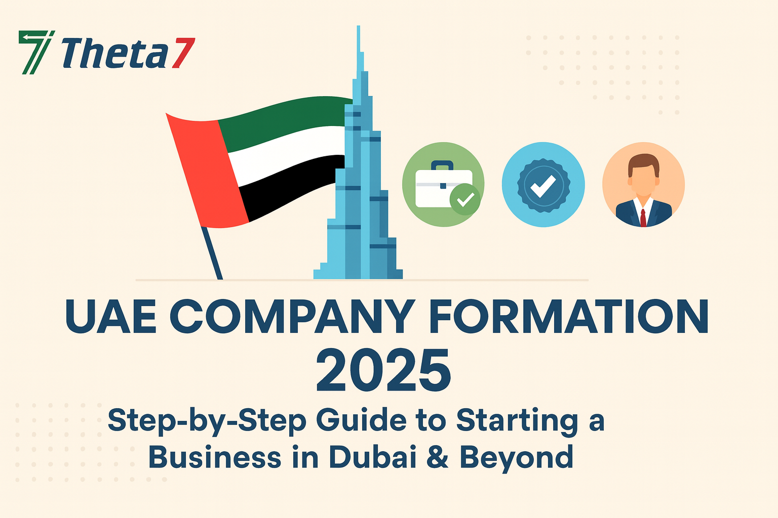 UAE Company Formation 2025 | Step-by-Step Business Setup Guide